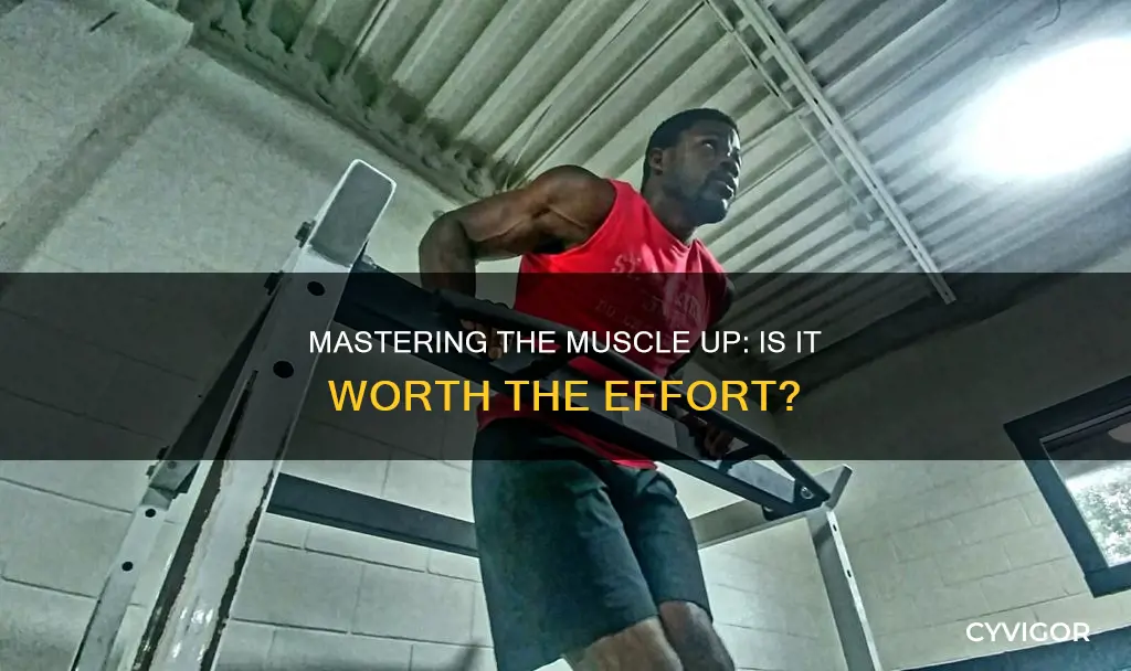 Mastering The Muscle Up: Is It Worth The Effort? | CyVigor