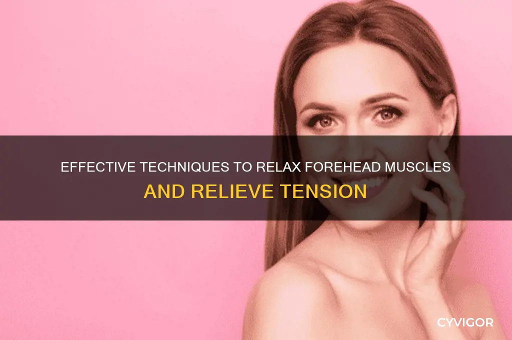 Effective Techniques To Relax Forehead Muscles And Relieve Tension ...