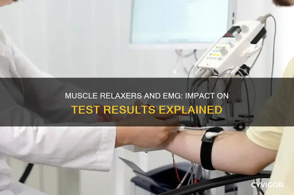 Muscle Relaxers And Emg: Impact On Test Results Explained | CyVigor