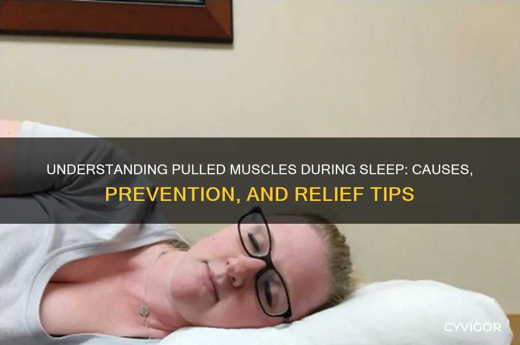 Understanding Pulled Muscles During Sleep: Causes, Prevention, And ...