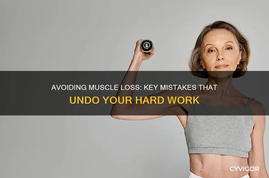 Avoiding Muscle Loss: Key Mistakes That Undo Your Hard Work | CyVigor