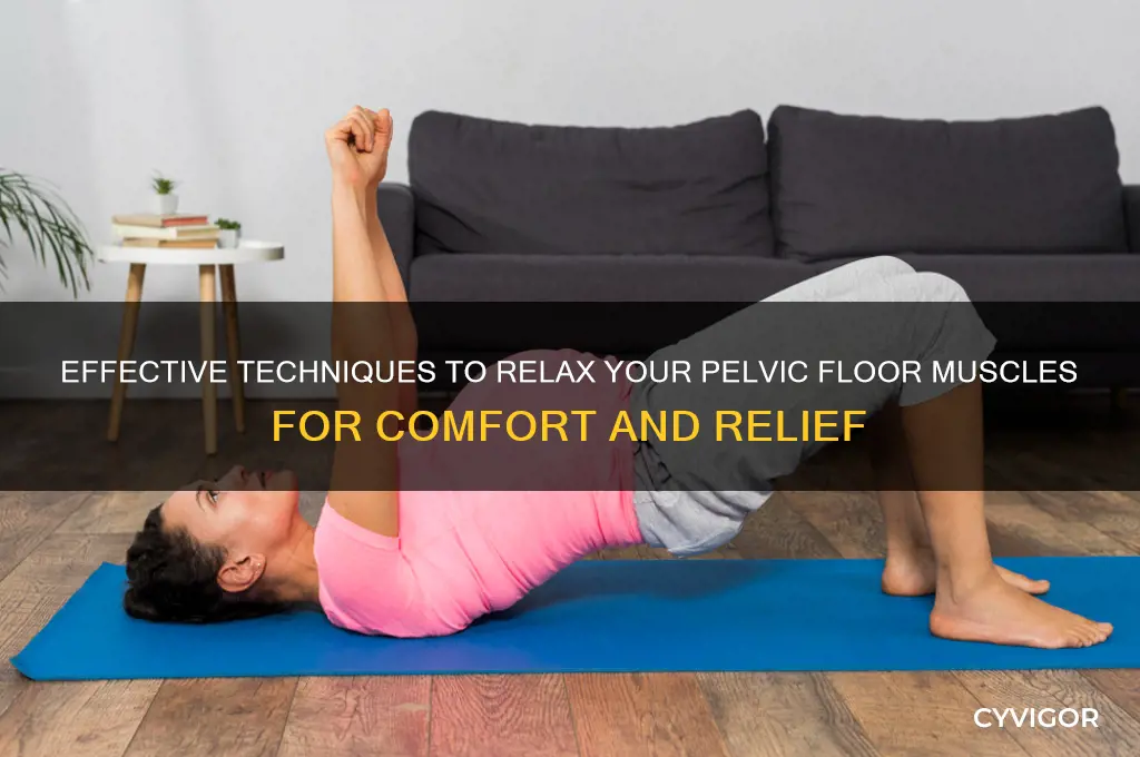 Effective Techniques To Relax Your Pelvic Floor Muscles For Comfort And ...
