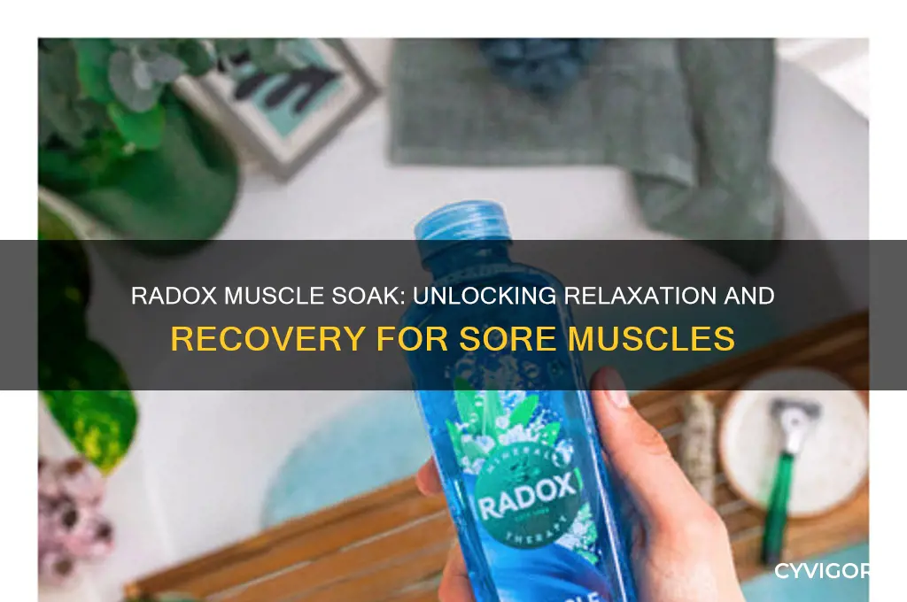 Radox Muscle Soak: Unlocking Relaxation And Recovery For Sore Muscles ...