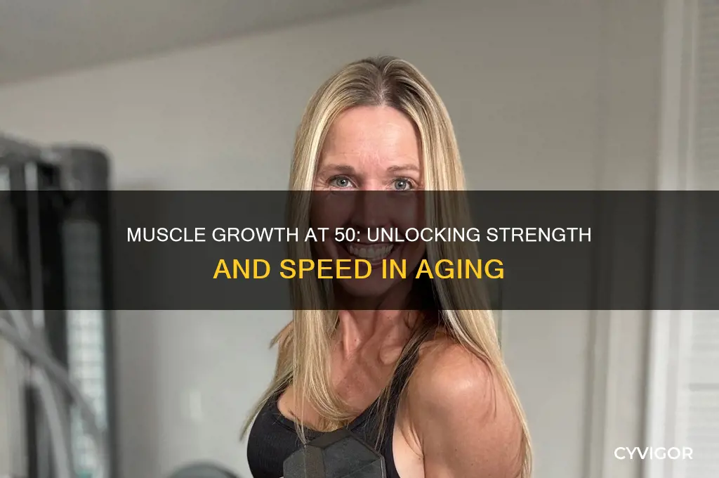 Muscle Growth At 50: Unlocking Strength And Speed In Aging | CyVigor