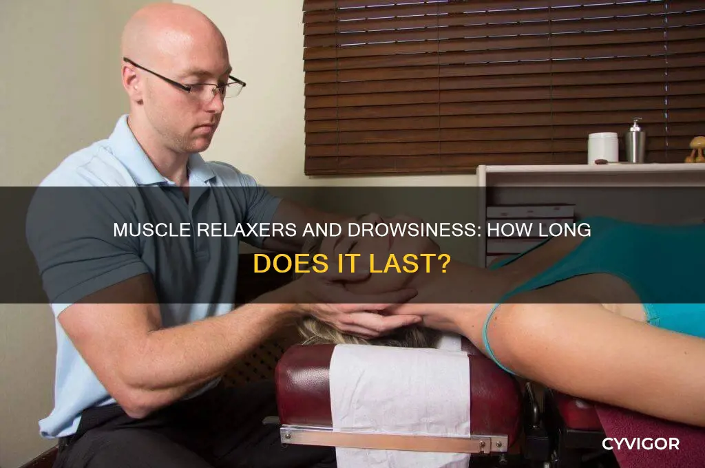 Muscle Relaxers And Drowsiness: How Long Does It Last? | CyVigor