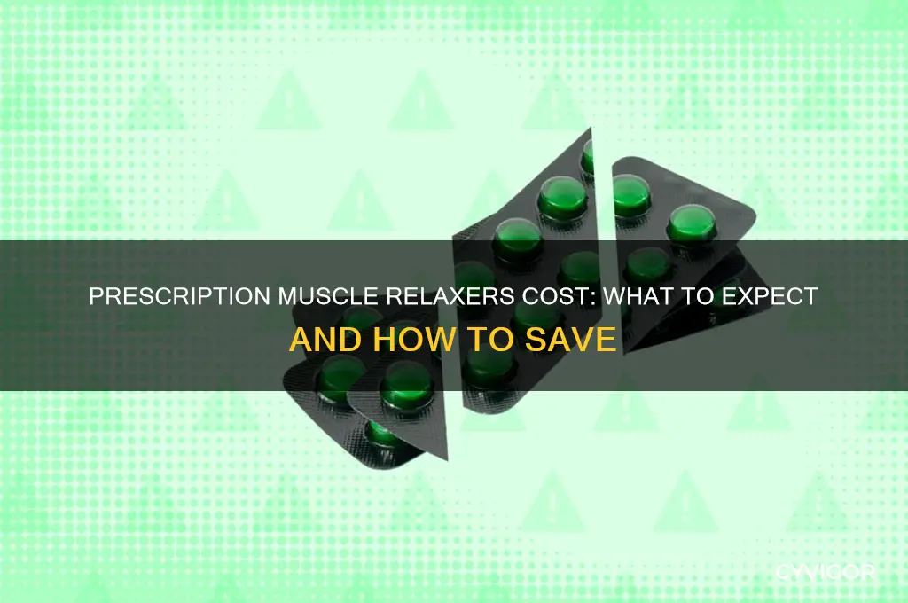 Prescription Muscle Relaxers Cost: What To Expect And How To Save | CyVigor