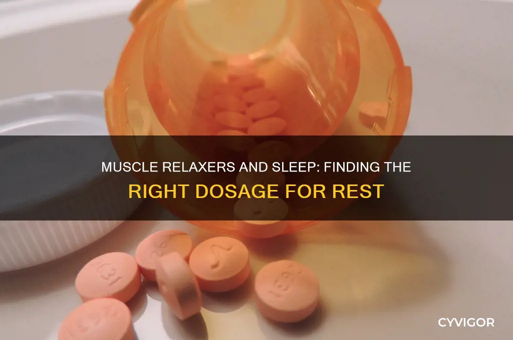 Muscle Relaxers And Sleep: Finding The Right Dosage For Rest | CyVigor