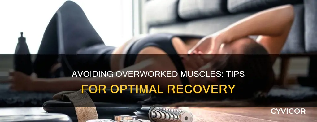 Avoiding Overworked Muscles: Tips For Optimal Recovery | CyVigor
