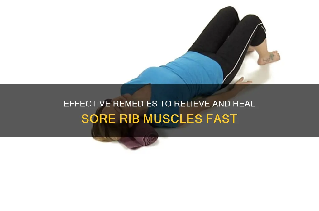 Effective Remedies To Relieve And Heal Sore Rib Muscles Fast | CyVigor
