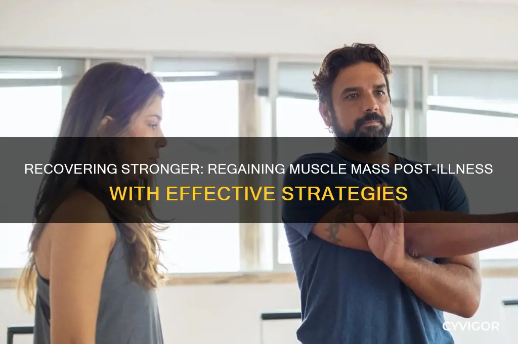 Recovering Stronger: Regaining Muscle Mass Post-Illness With Effective ...