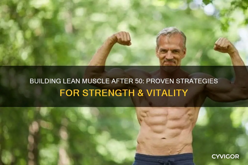 Building Lean Muscle After 50: Proven Strategies For Strength ...