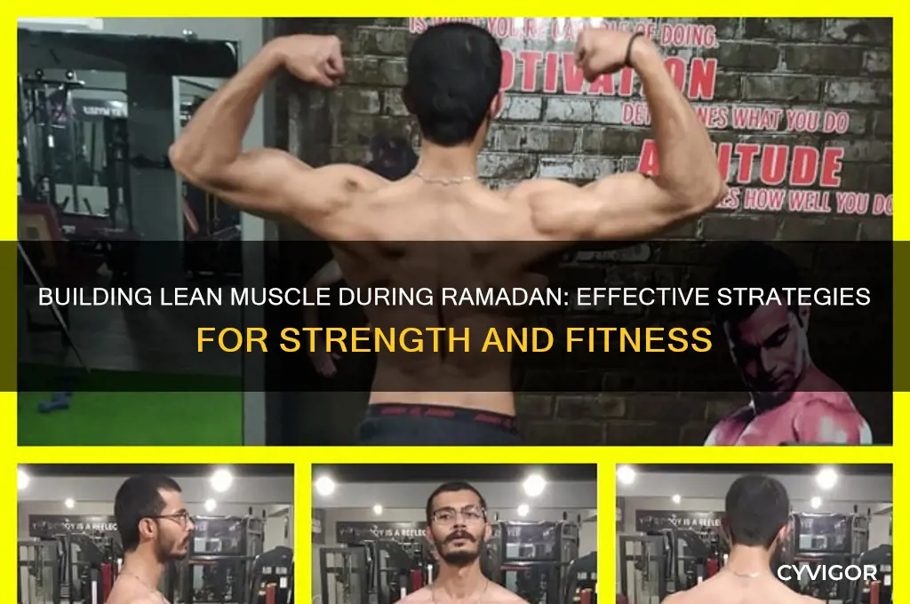 Building Lean Muscle During Ramadan: Effective Strategies For Strength ...