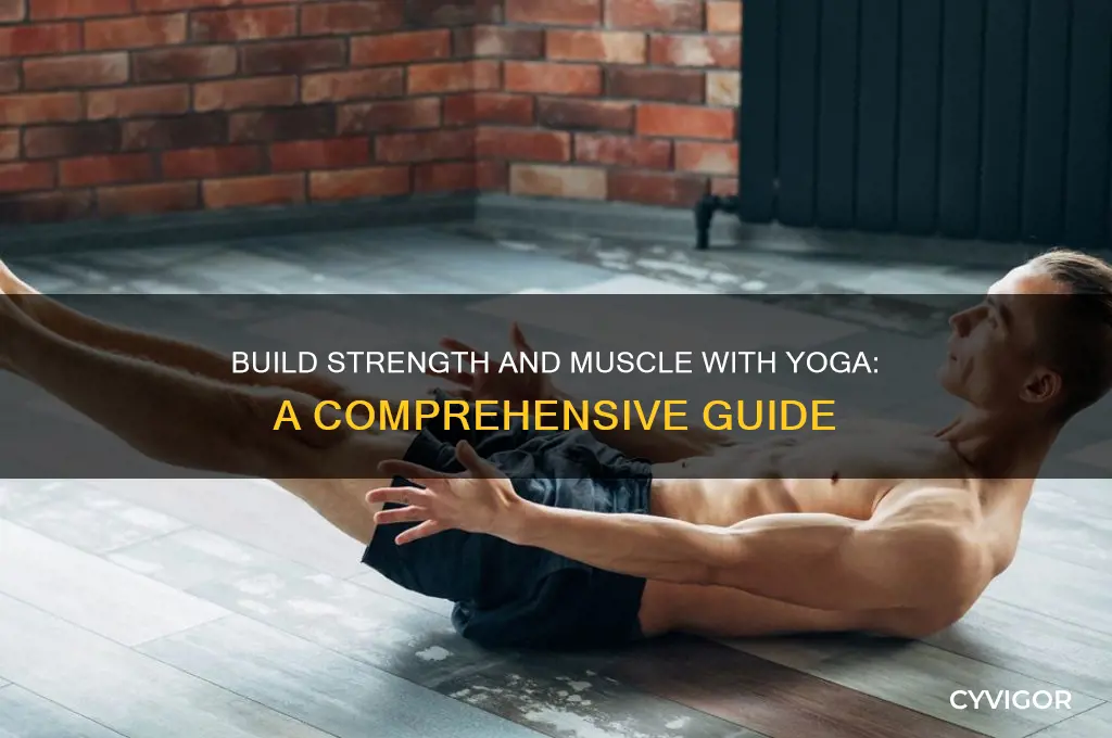 Build Strength And Muscle With Yoga: A Comprehensive Guide | CyVigor