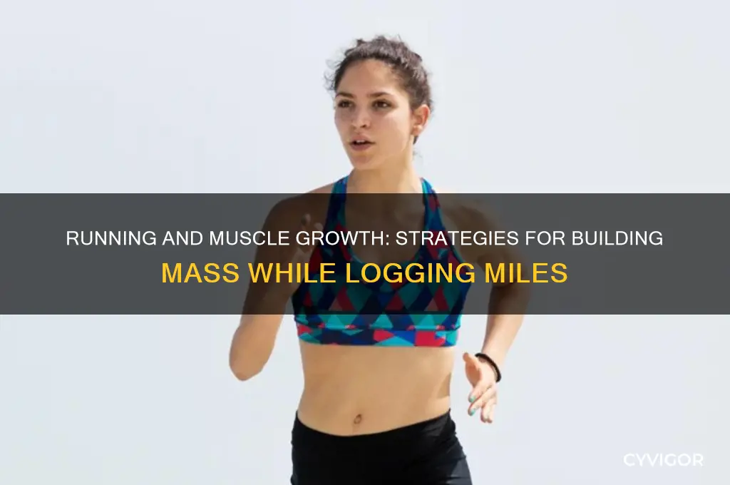 Running And Muscle Growth: Strategies For Building Mass While Logging ...
