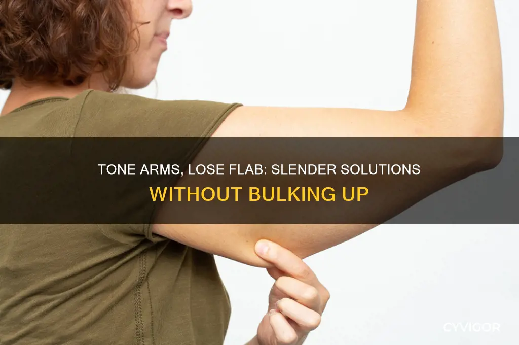 Tone Arms, Lose Flab: Slender Solutions Without Bulking Up | CyVigor