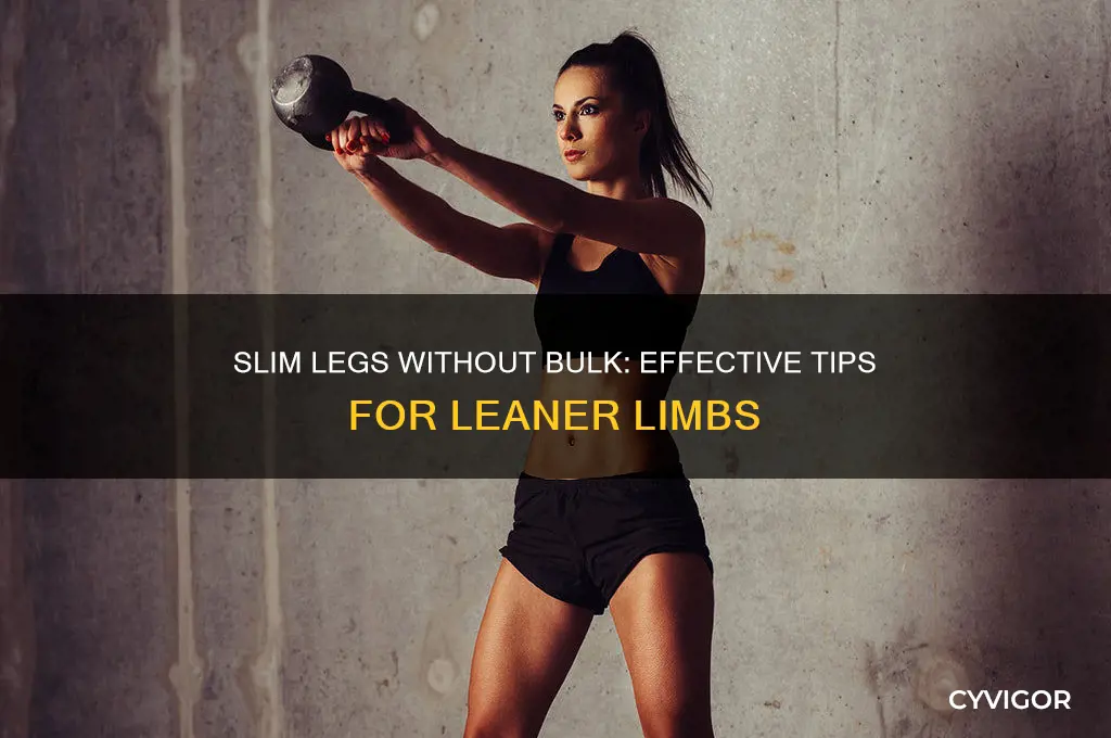Slim Legs Without Bulk: Effective Tips For Leaner Limbs | CyVigor