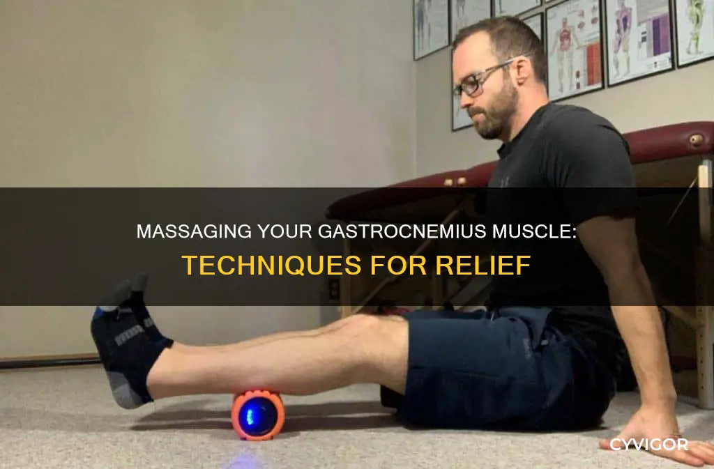 Massaging Your Gastrocnemius Muscle: Techniques For Relief | CyVigor