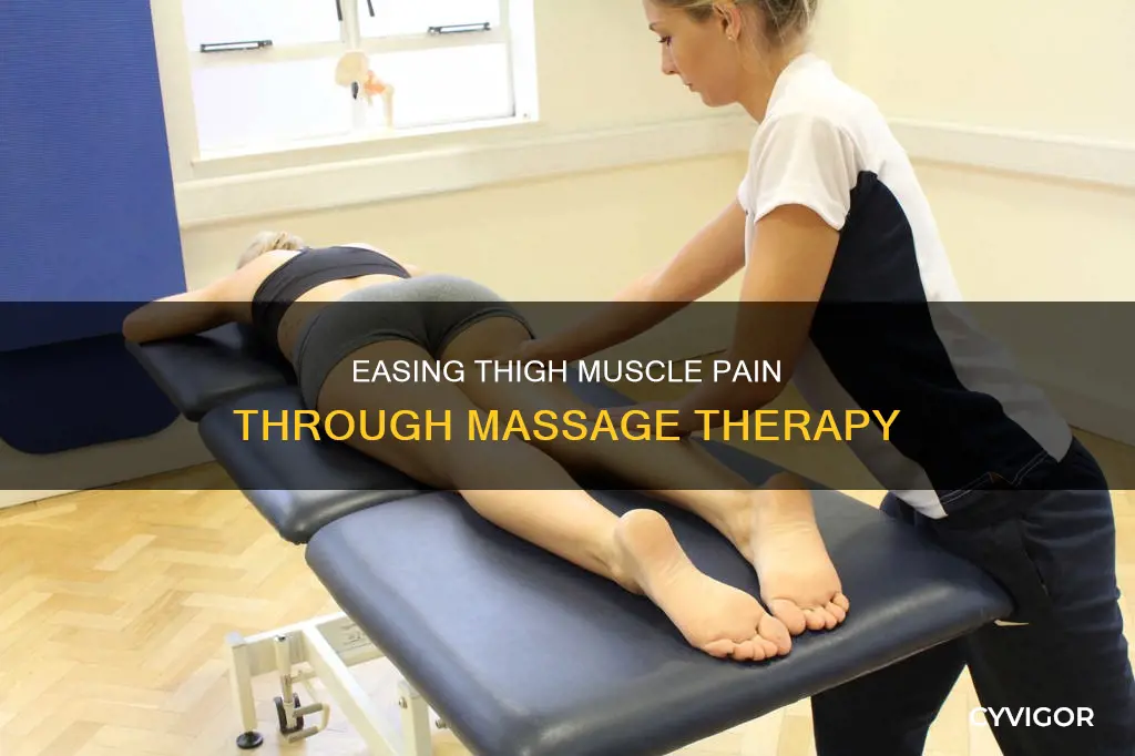 Easing Thigh Muscle Pain Through Massage Therapy | CyVigor