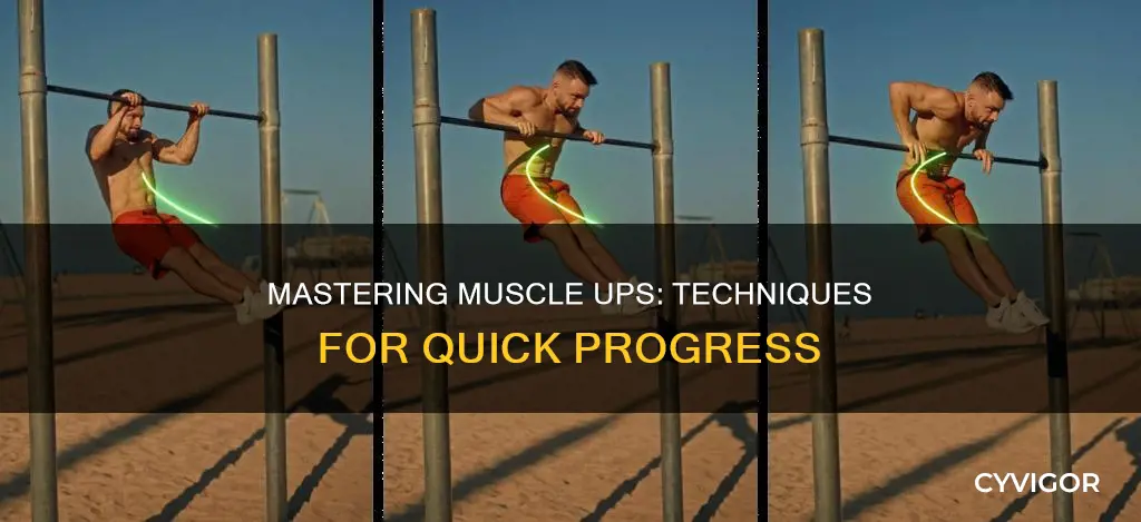 Mastering Muscle Ups: Techniques For Quick Progress | CyVigor