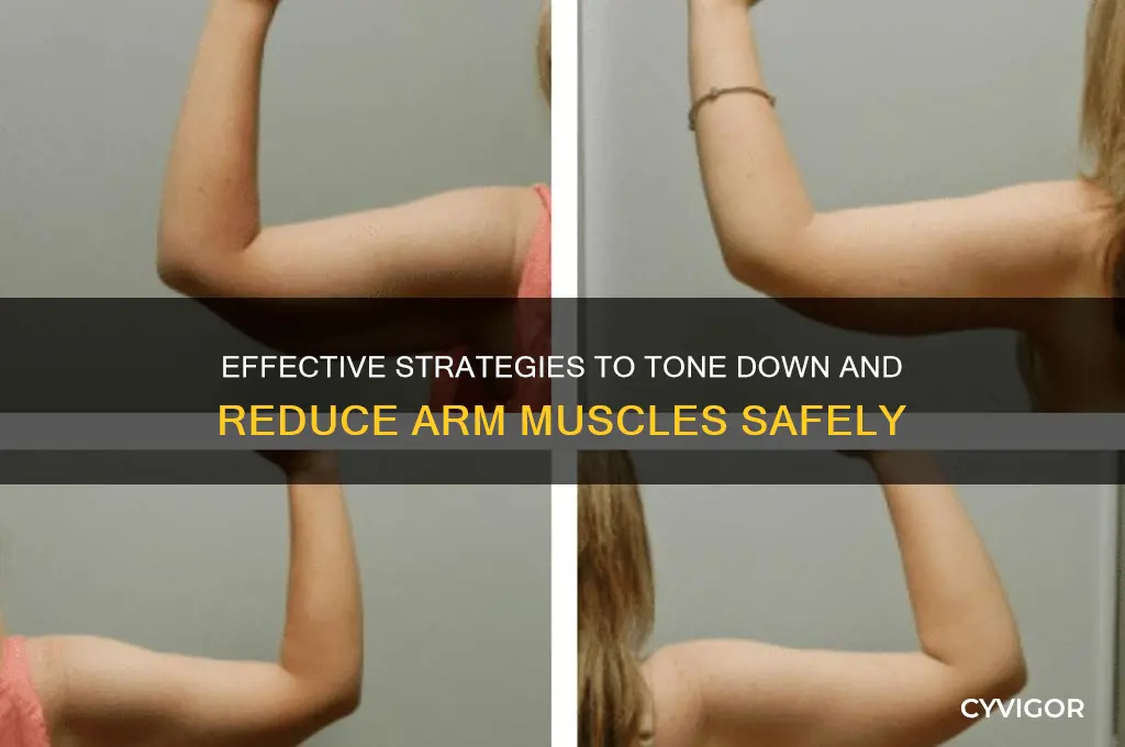 Effective Strategies To Tone Down And Reduce Arm Muscles Safely | CyVigor