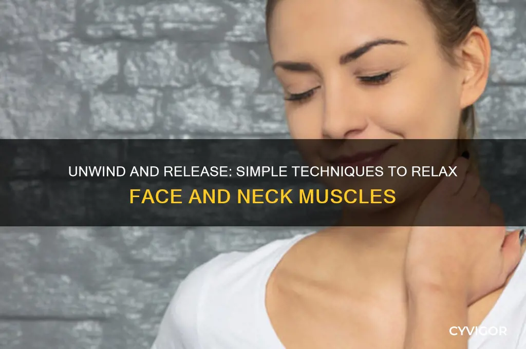 Unwind And Release: Simple Techniques To Relax Face And Neck Muscles ...