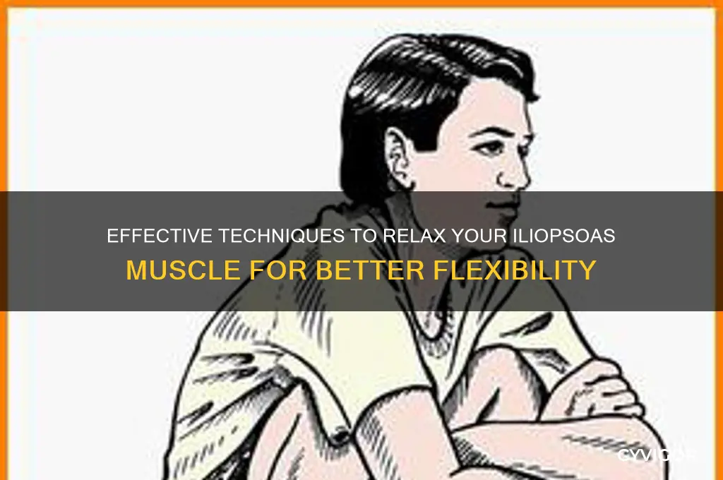 Effective Techniques To Relax Your Iliopsoas Muscle For Better ...