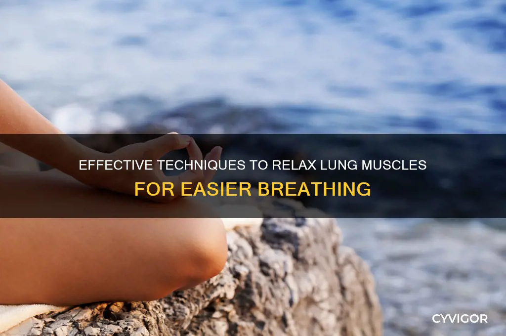 Effective Techniques To Relax Lung Muscles For Easier Breathing | CyVigor