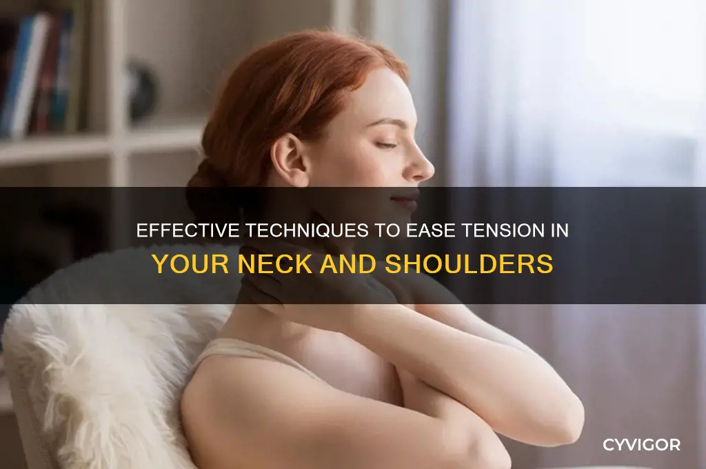 Effective Techniques To Ease Tension In Your Neck And Shoulders | CyVigor