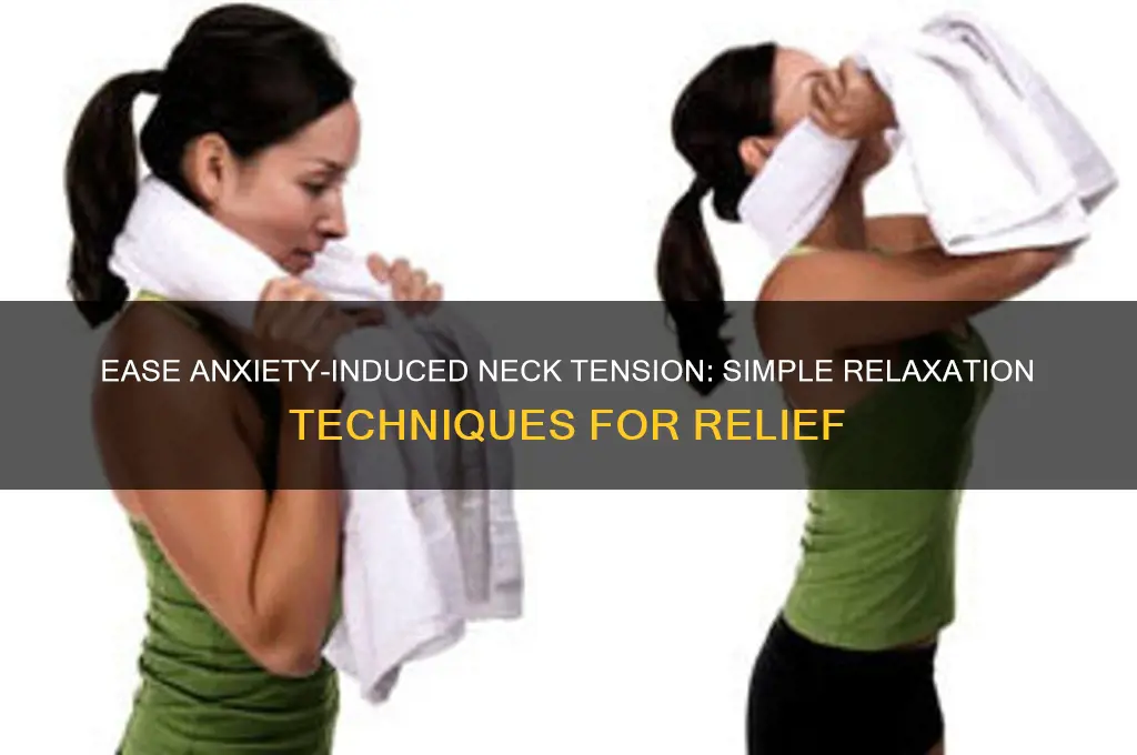 Ease Anxiety-Induced Neck Tension: Simple Relaxation Techniques For ...
