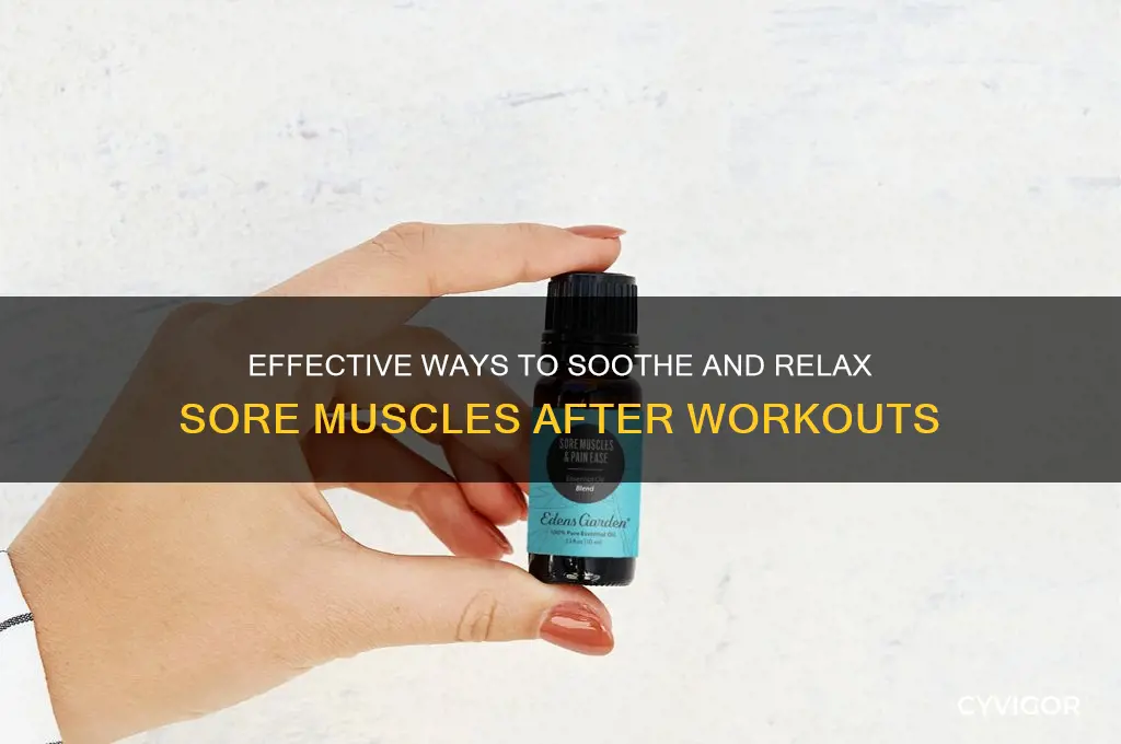 Effective Ways To Soothe And Relax Sore Muscles After Workouts | CyVigor
