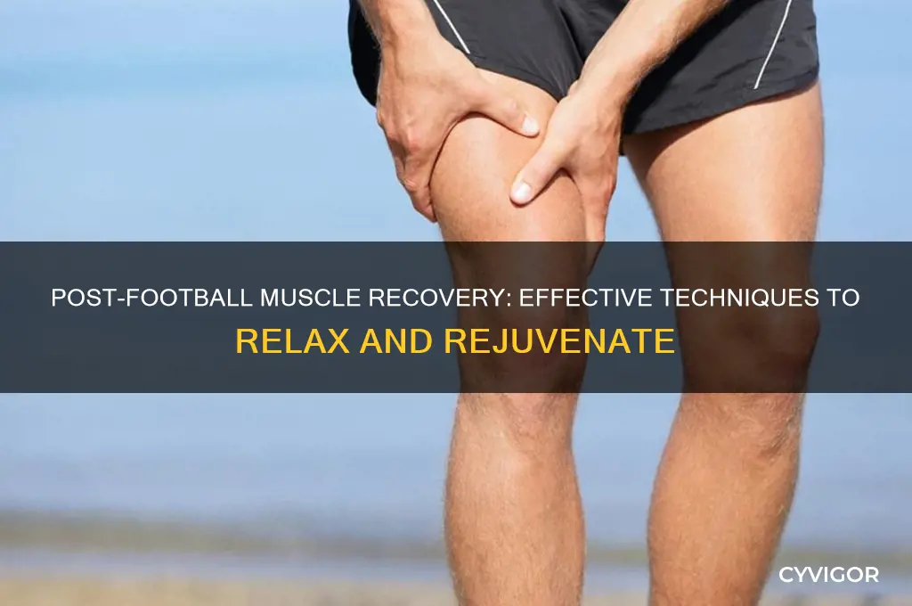 Post-Football Muscle Recovery: Effective Techniques To Relax And ...