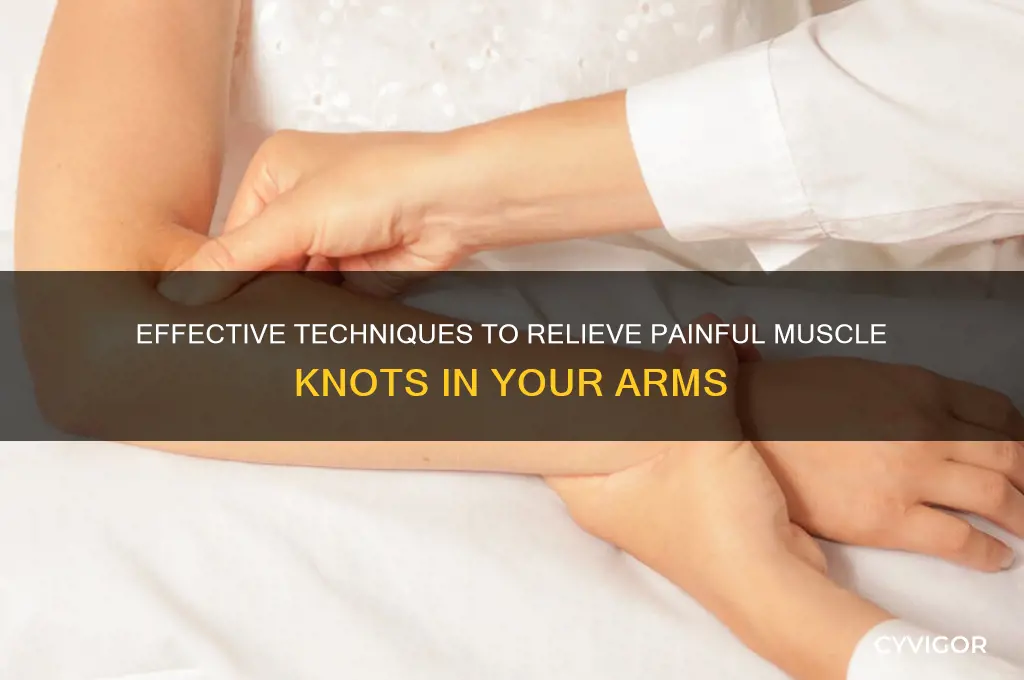 Effective Techniques To Relieve Painful Muscle Knots In Your Arms | CyVigor