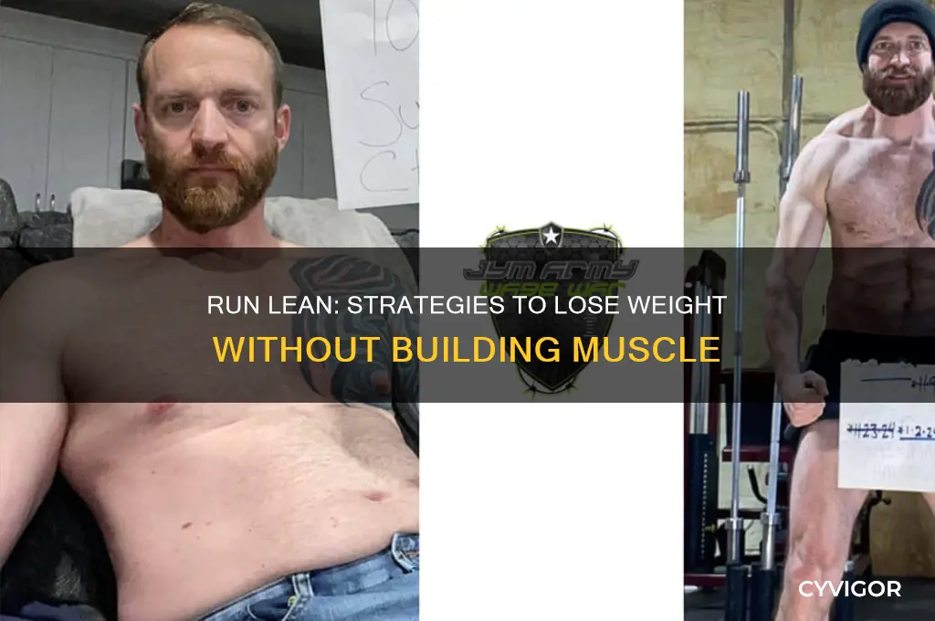 Run Lean: Strategies To Lose Weight Without Building Muscle | CyVigor