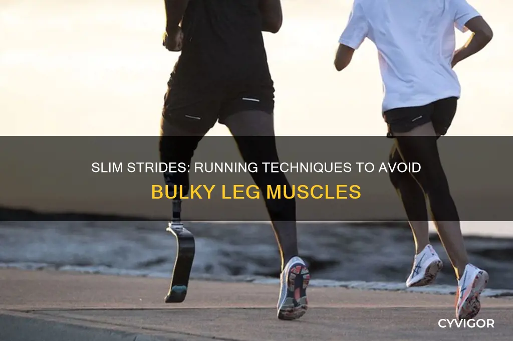 Slim Strides: Running Techniques To Avoid Bulky Leg Muscles | CyVigor
