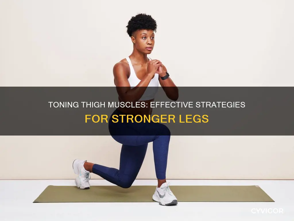 Toning Thigh Muscles: Effective Strategies For Stronger Legs | CyVigor