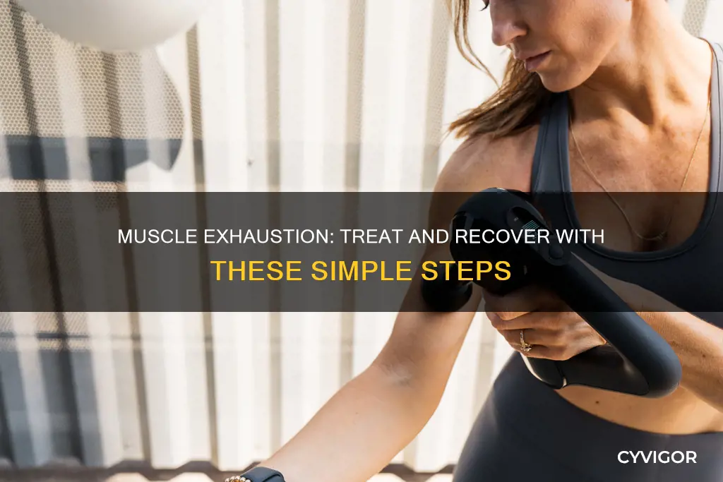 Muscle Exhaustion: Treat And Recover With These Simple Steps | CyVigor