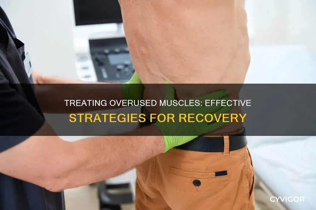 Treating Overused Muscles: Effective Strategies For Recovery | CyVigor