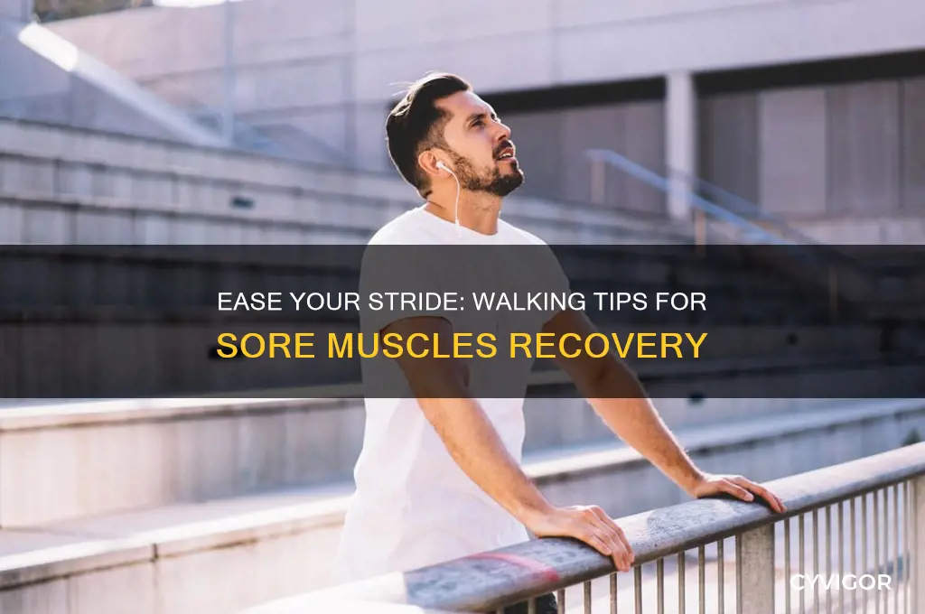 Ease Your Stride: Walking Tips For Sore Muscles Recovery | CyVigor