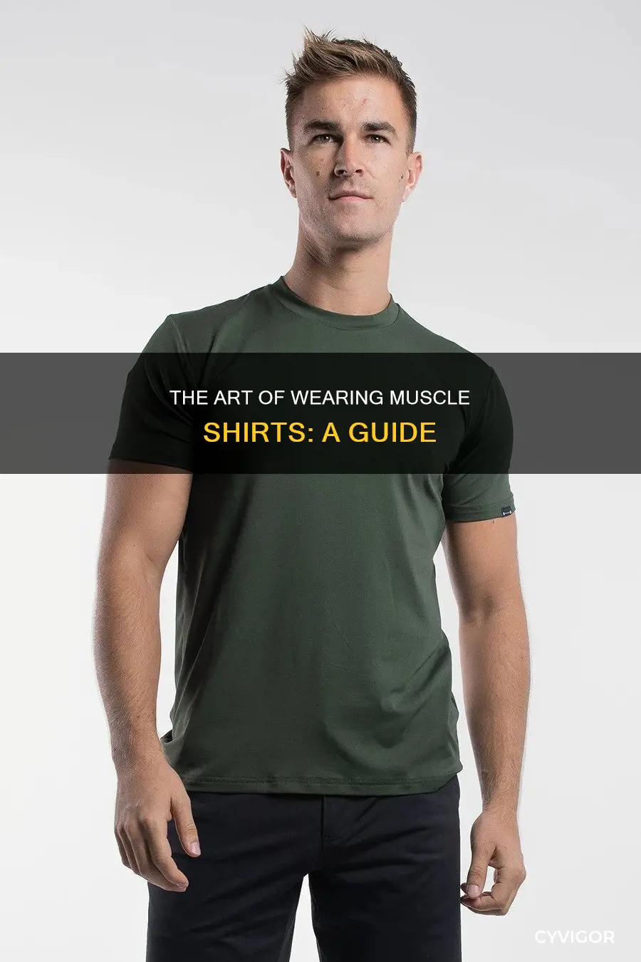 The Art Of Wearing Muscle Shirts: A Guide | CyVigor