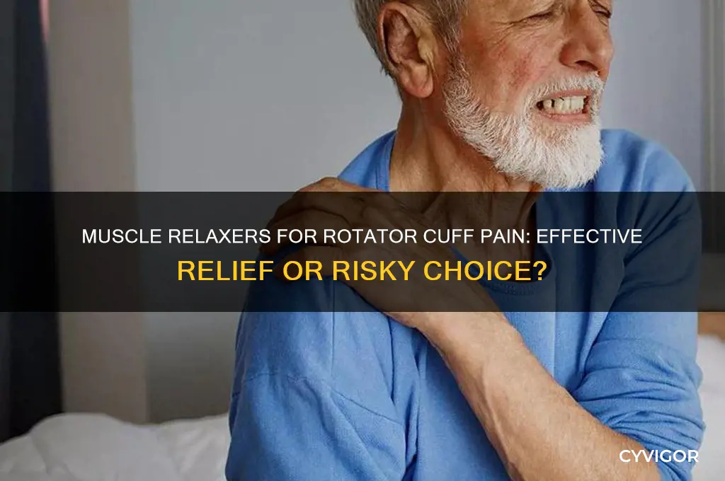 Muscle Relaxers For Rotator Cuff Pain: Effective Relief Or Risky Choice ...