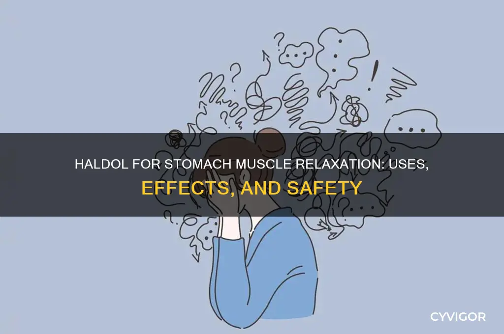 Haldol For Stomach Muscle Relaxation: Uses, Effects, And Safety | CyVigor