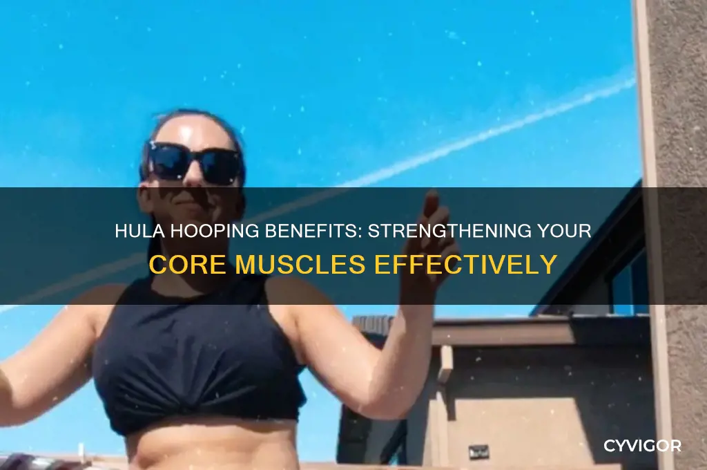 Hula Hooping Benefits: Strengthening Your Core Muscles Effectively ...