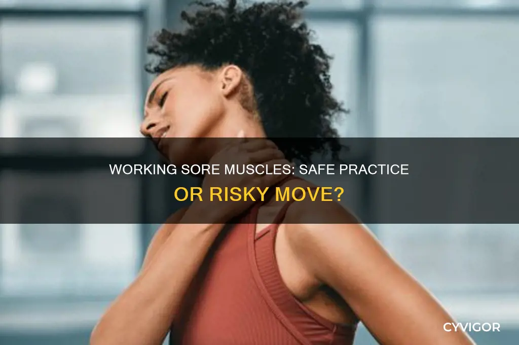 Working Sore Muscles: Safe Practice Or Risky Move? | CyVigor
