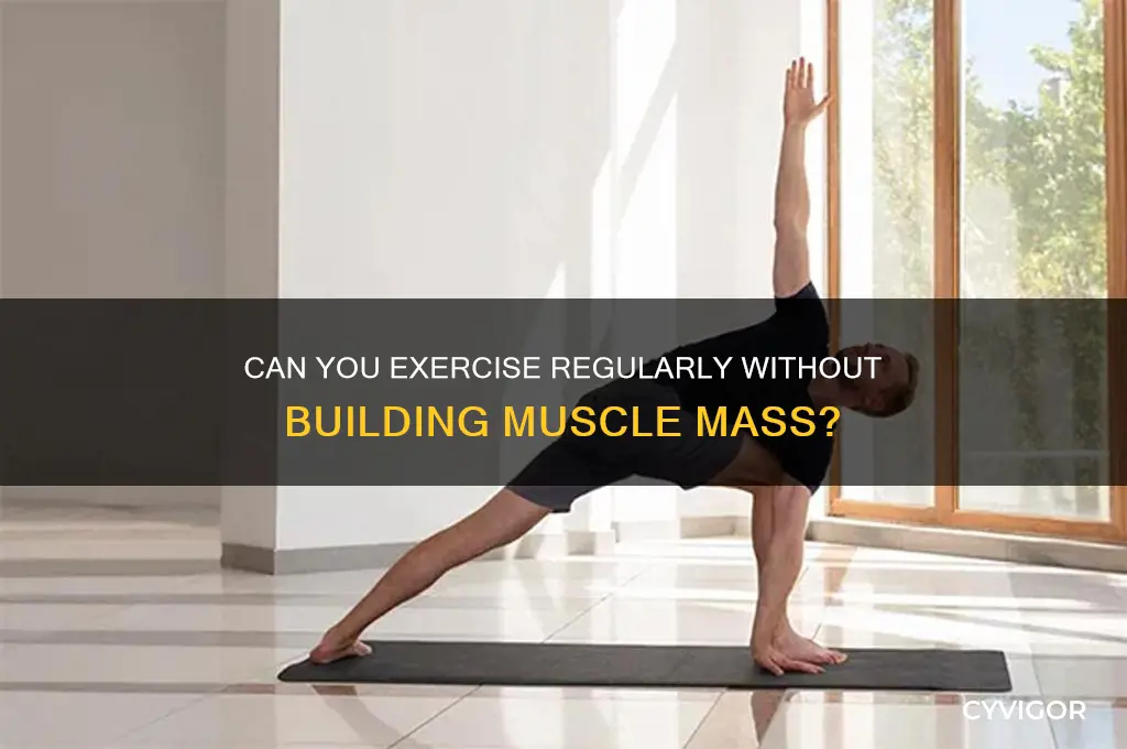 Can You Exercise Regularly Without Building Muscle Mass? | CyVigor