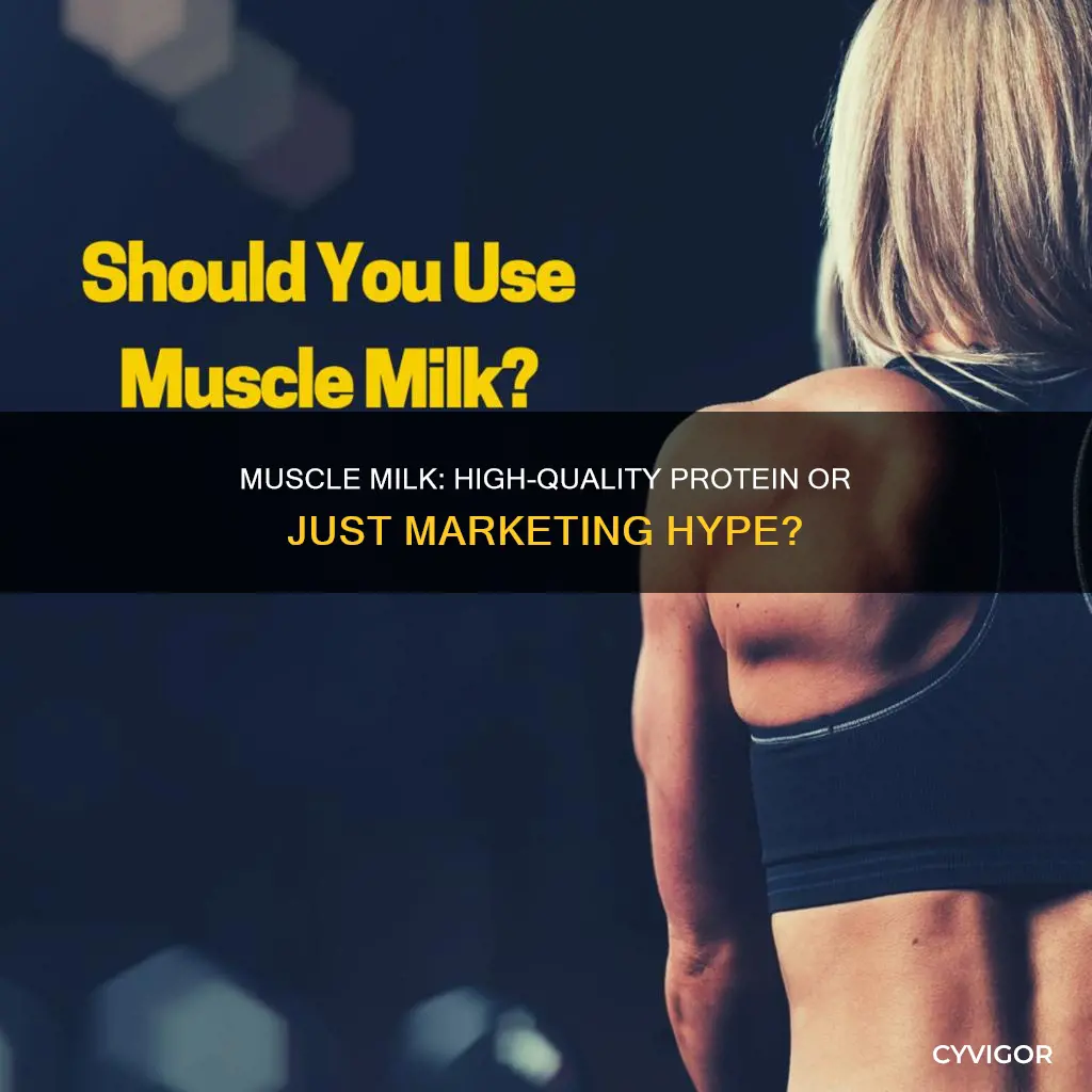 Muscle Milk: High-Quality Protein Or Just Marketing Hype? | CyVigor