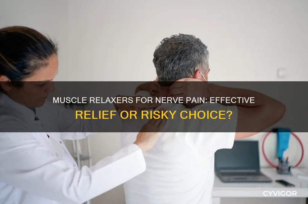 Muscle Relaxers For Nerve Pain: Effective Relief Or Risky Choice? | CyVigor