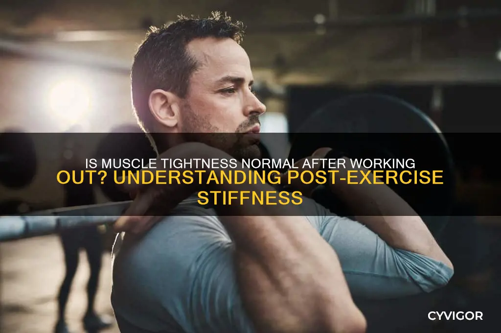 Is Muscle Tightness Normal After Working Out? Understanding Post ...