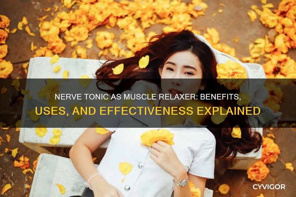 Nerve Tonic As Muscle Relaxer: Benefits, Uses, And Effectiveness ...