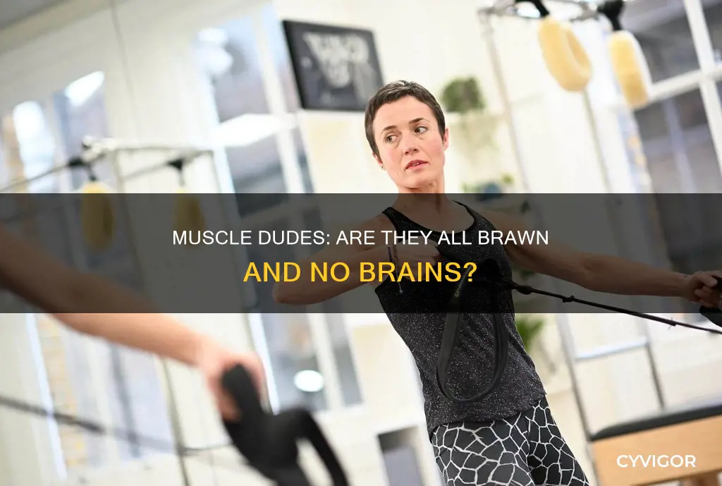 Muscle Dudes: Are They All Brawn And No Brains? | CyVigor
