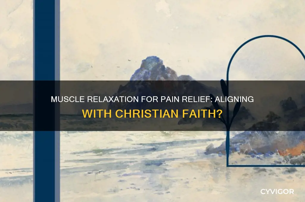 Muscle Relaxation For Pain Relief: Aligning With Christian Faith? | CyVigor